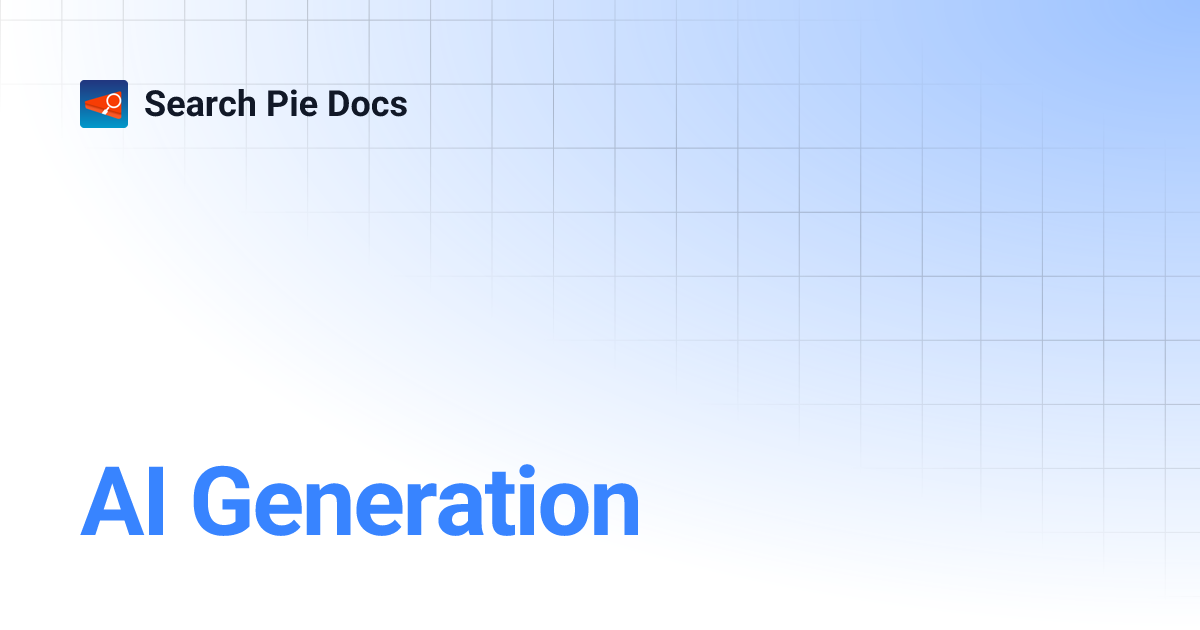 AI Generation | Search Pie Docs
