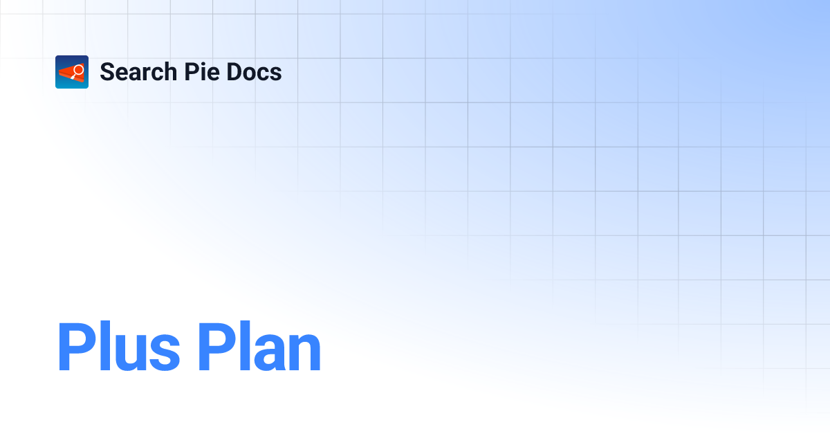 Plus Plan | Search Pie Docs
