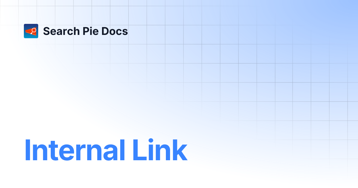 Internal Link | Search Pie Docs